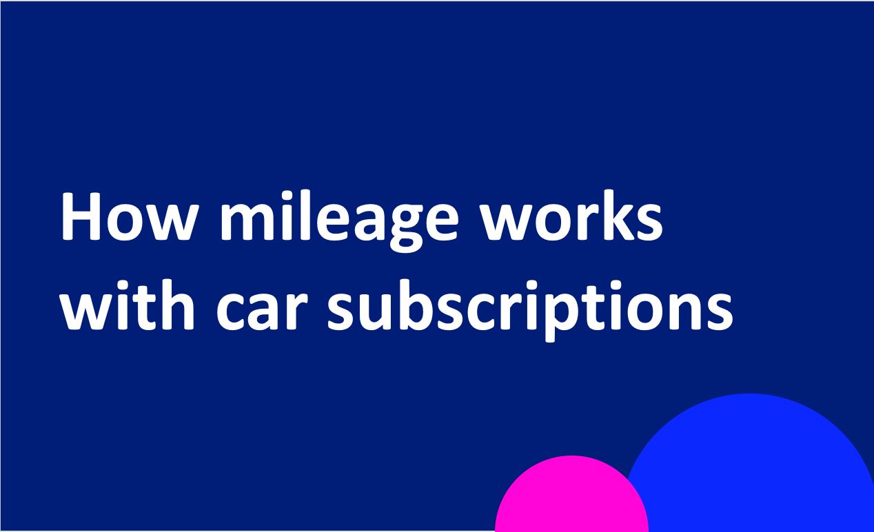 How mileage works with car subscriptions | Drive Fuze Blog